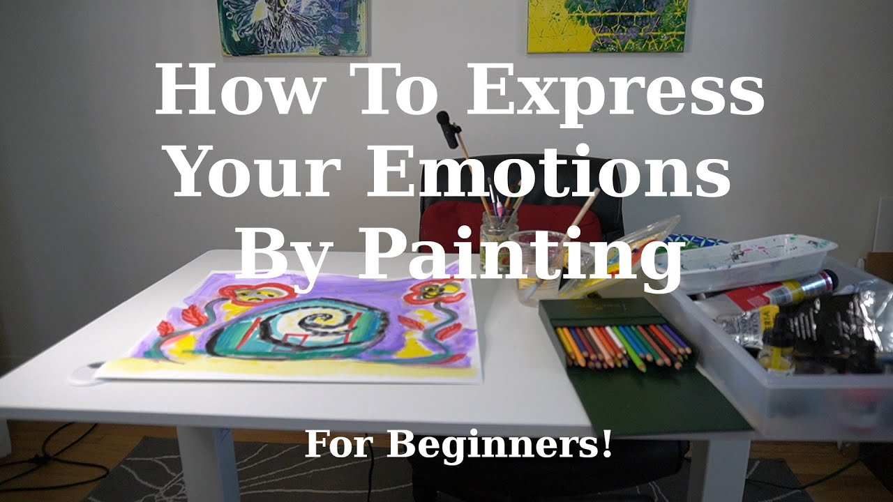 How to Express Your Emotions - By Painting and Relaxation Meditation ...