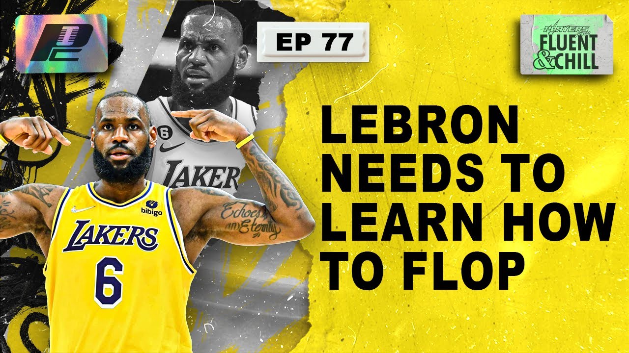 LeBron Needs to Learn How to FLOP?! | FLUENT & CHILL - YouTube