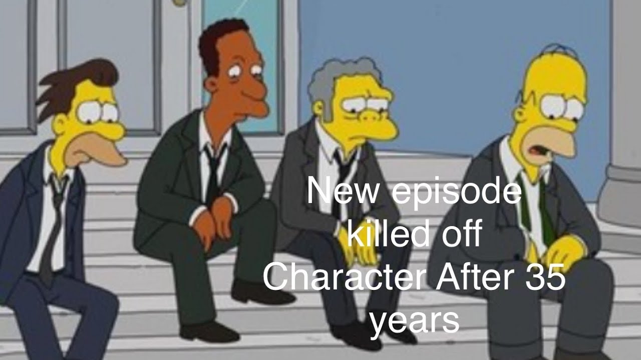 new episode of the Simpsons season 35 killed off a character after 35 ...