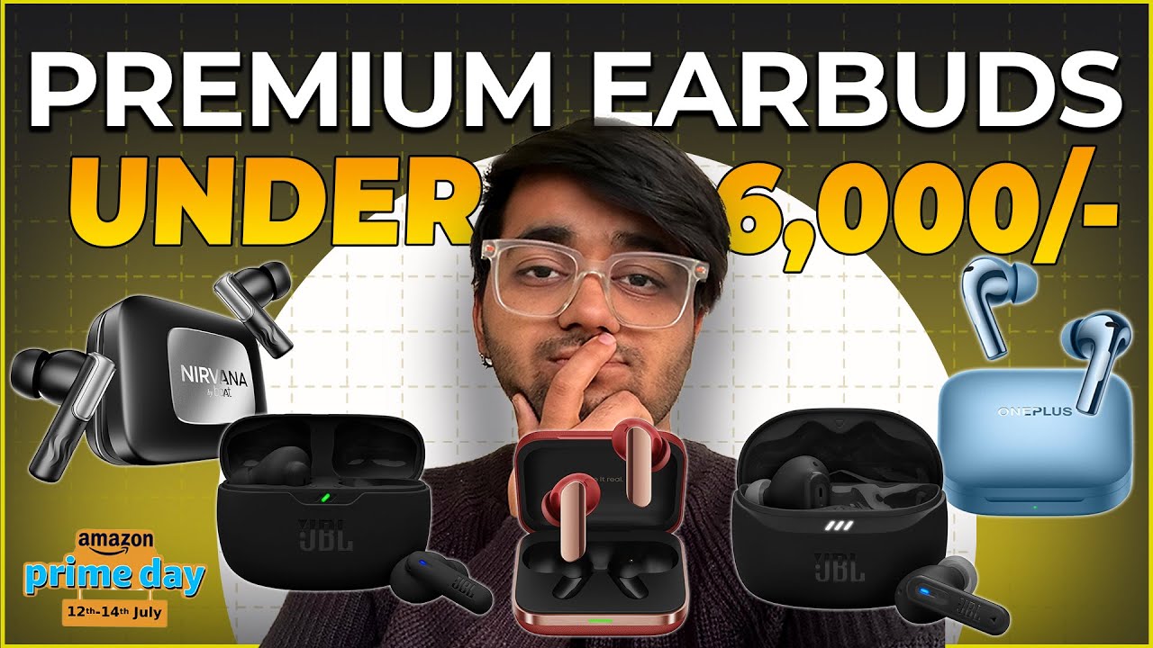 5 Best PREMIUM Earbuds Under 6000 Rs - Amazon Prime Day Sale - YouTube