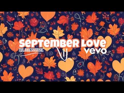 September Love 🧡 ( Official Music Video By MrJakessMusic) - YouTube
