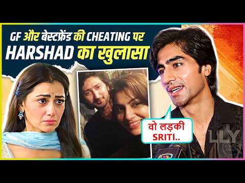 Harshad Chopda REVEALS Truth Of Sriti Jha Cheating On Him With Kunal Kapoor Says Ye Pehle Ki Baat