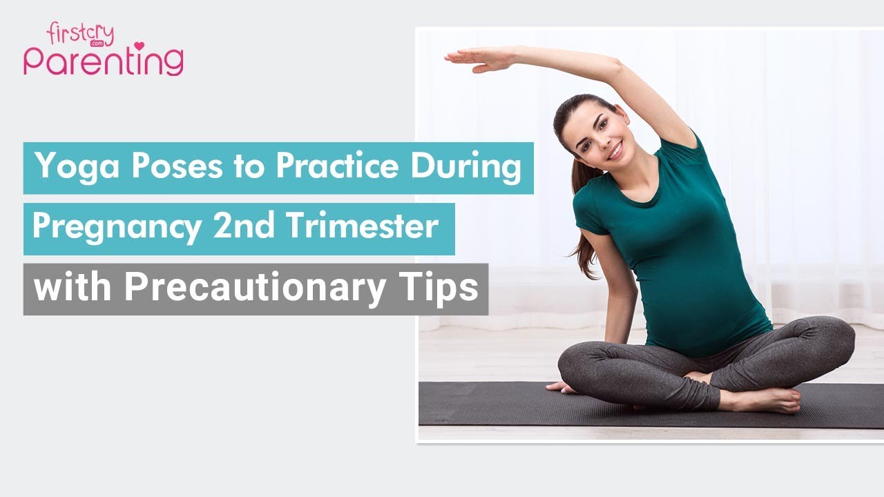 Yoga During the Second Trimester of Pregnancy – Poses and Precautions ...