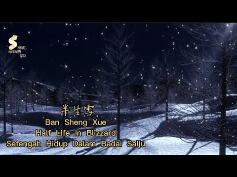 半生雪 - Ban Sheng Xue - Half Life In Blizzard [Pinyin,English,Indonesian ...