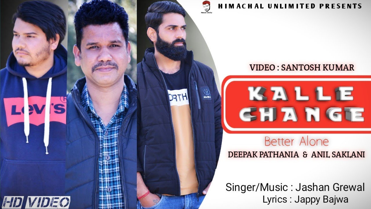 BETTER ALONE ( Kalle Chnge ) Jashan Grewal | Jappy Bajwa | Anil Saklani | Deepak Pathania ...