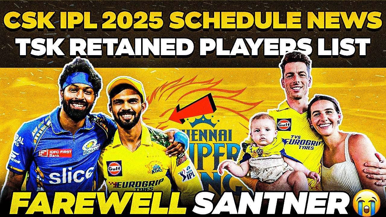 CSK IPL 2025 Schedule Update 🥵 | No more Santner in CSK franchise | TSK ...