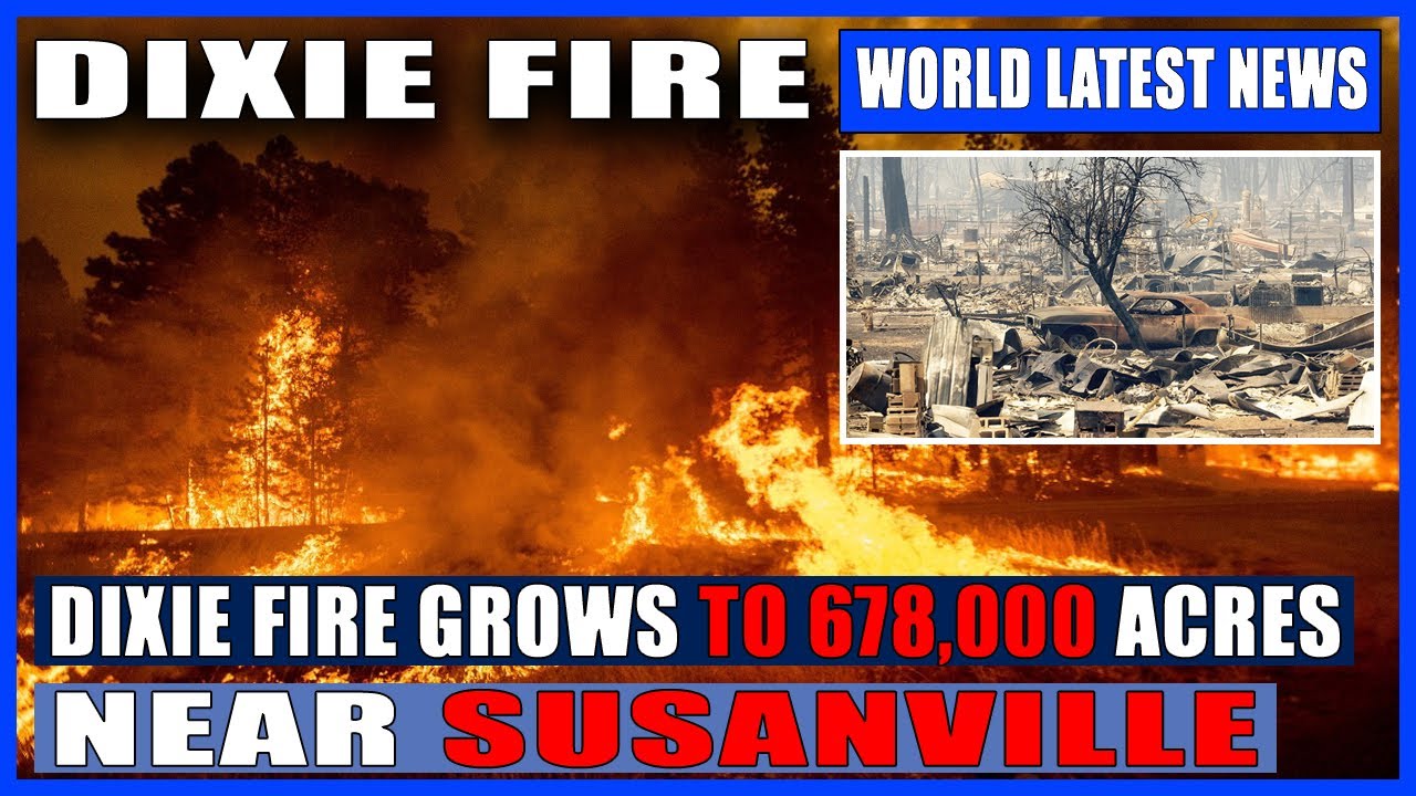 Dixie Fire grows to 678,000 acres near Susanville, California - YouTube