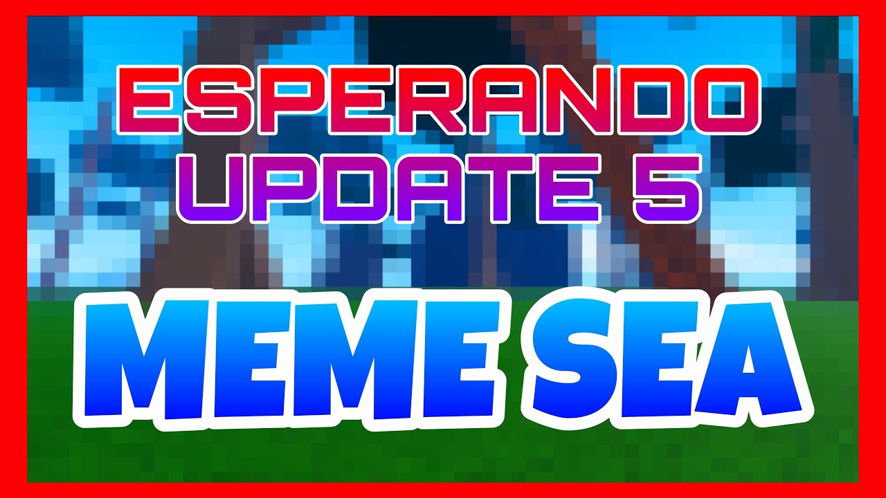 QUANDO QUE A UPDATE VAI CHEGAR MEME SEA!! - YouTube