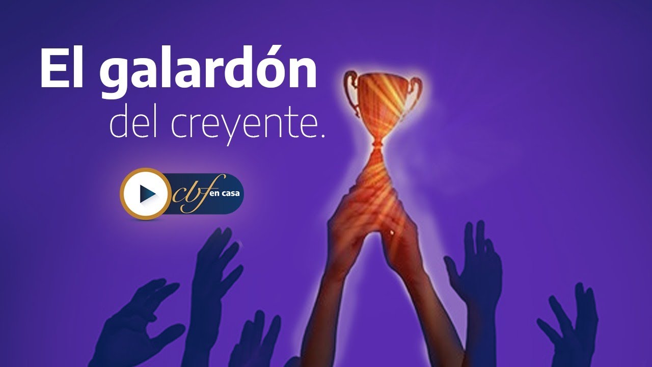 El galardón del creyente - YouTube