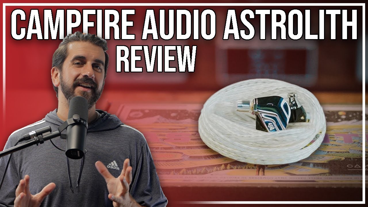 Campfire Audio Astrolith Review | The BEST Campfire IEM Since Andromeda ...