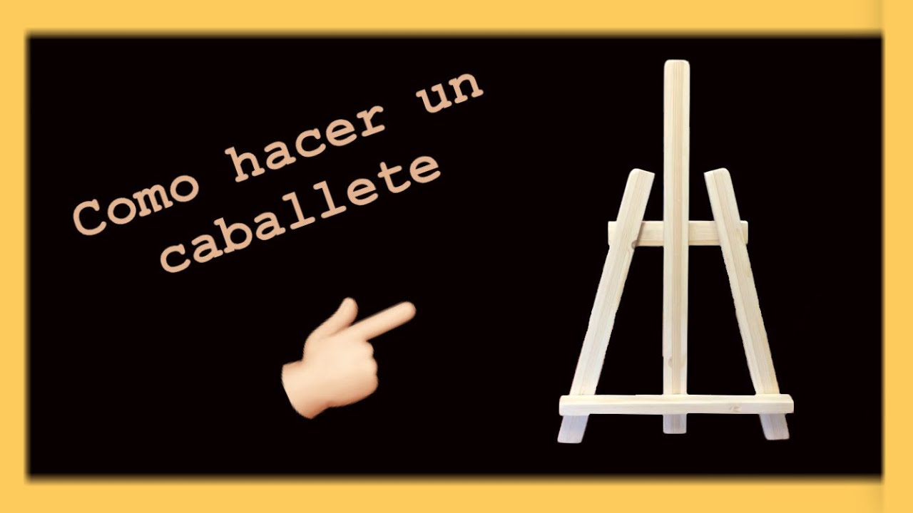 Como hacer un caballete, para pintar, sin clavos 🔨 - YouTube