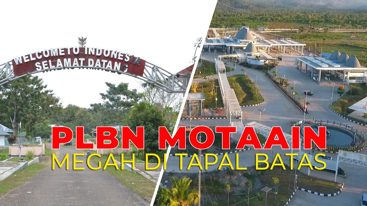 PLBN MOTAAIN - KEMEGAHAN DI TAPAL BATAS - YouTube