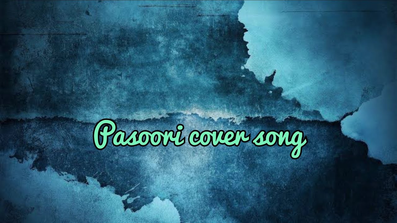 Pasoori full cover song …. - YouTube
