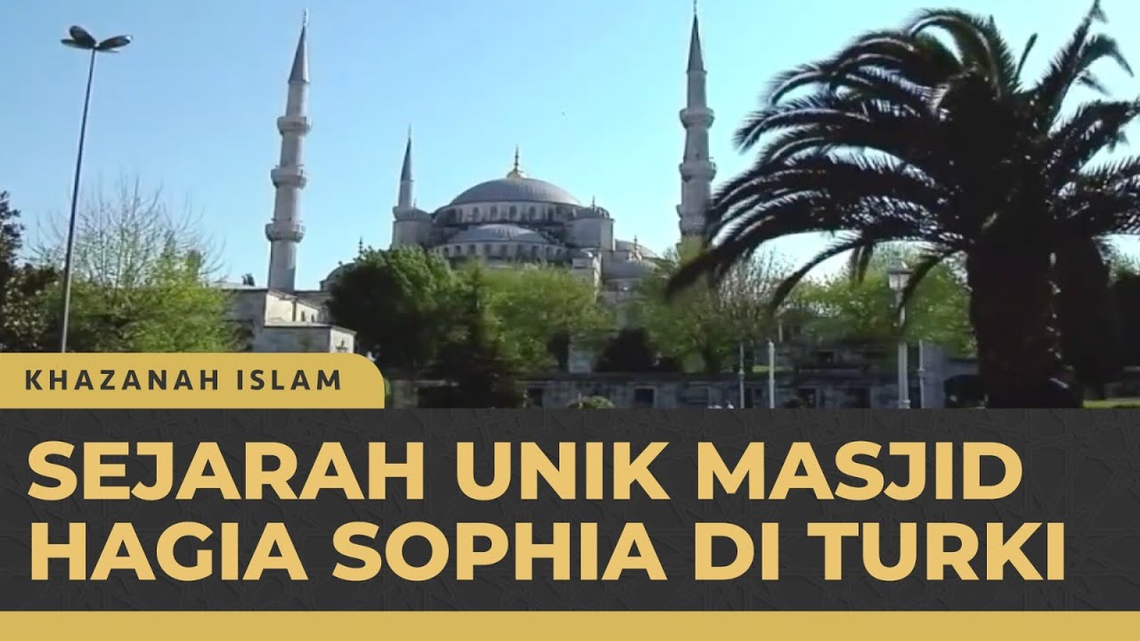 Sejarah Unik Masjid Hagia Sophia di Turki, Pernah Jadi Museum, Masjid ...