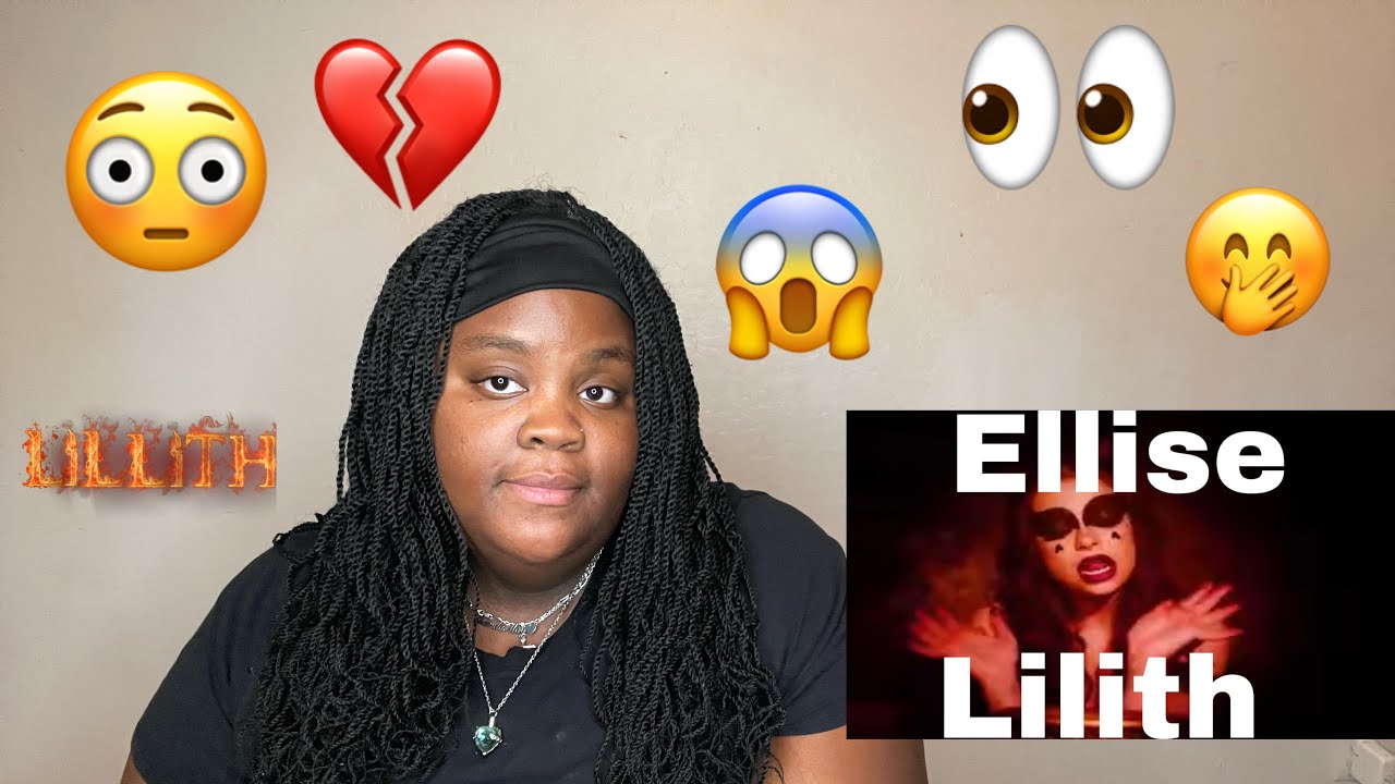 Ellise (Official Music Video) -Lilith- Reaction!!!!!! - YouTube