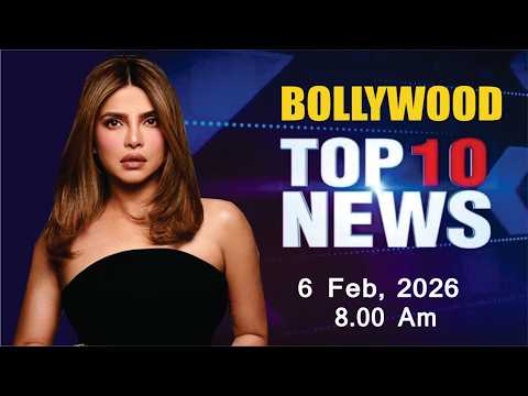 Bollywood News Today | Priyanka Chopra | Sara Ali Khan | Mrunal Thakur | Border 2 | 6 Feb 2026 |8 Am