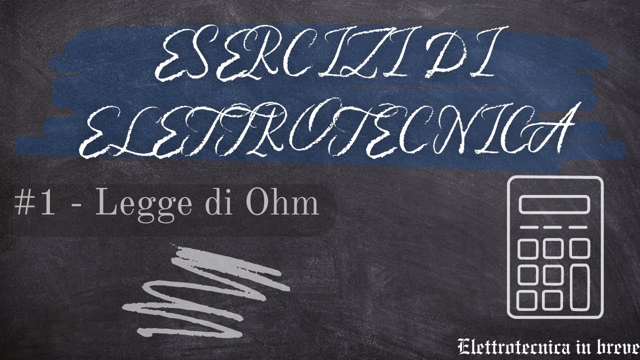 ESERCIZI di ELETTROTECNICA #1 - Prima LEGGE di OHM - YouTube