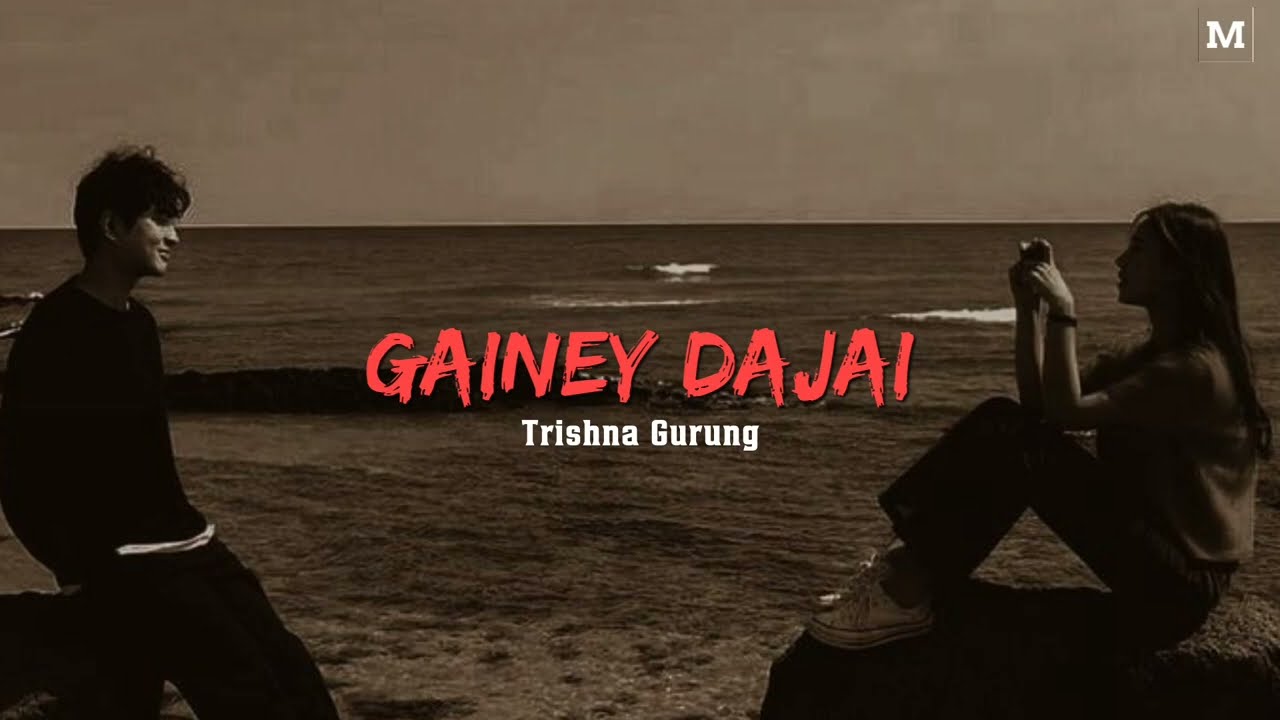 Gainey Dajai - Trishna Gurung (lyrics) - YouTube