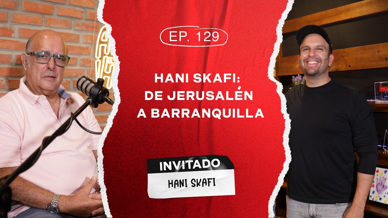 Hani Skafi: De Jerusalén a Barranquilla | Aja Hey! El Podcast - YouTube