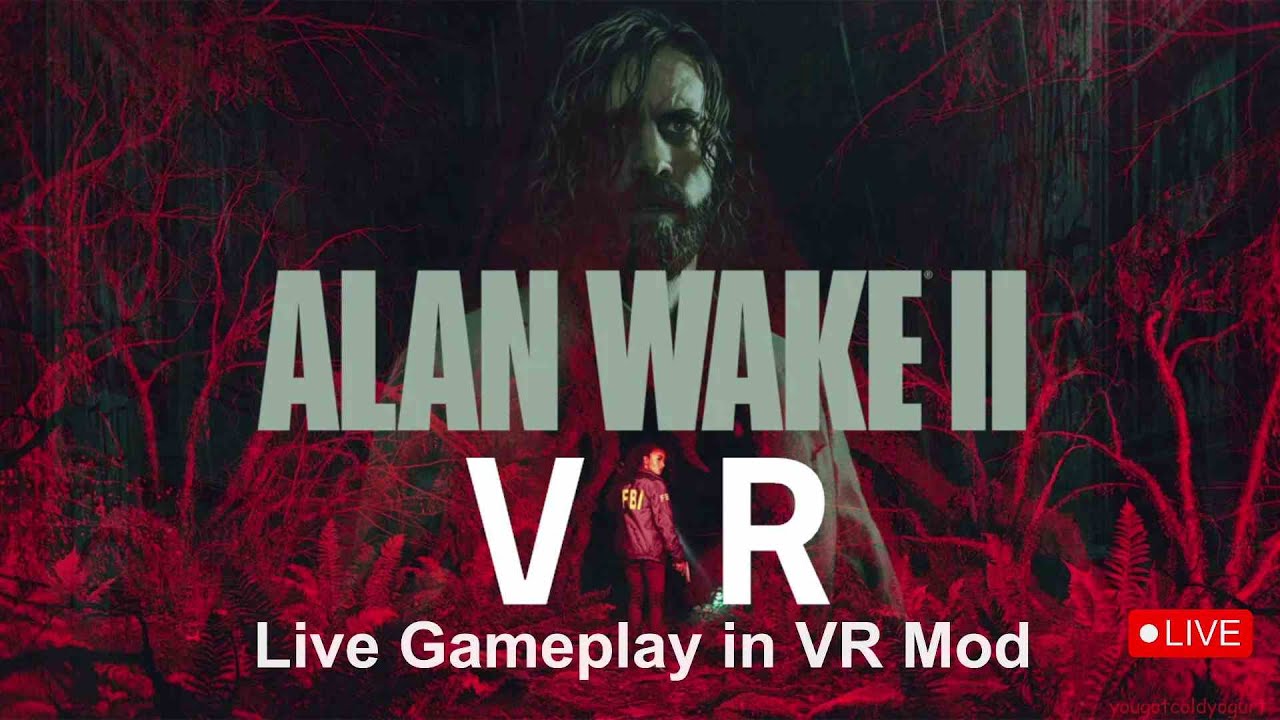 Alan Wake ll VR Mod / 8K VR Headset / RTX 5090 PC Live 1st NoMoreFlat ...