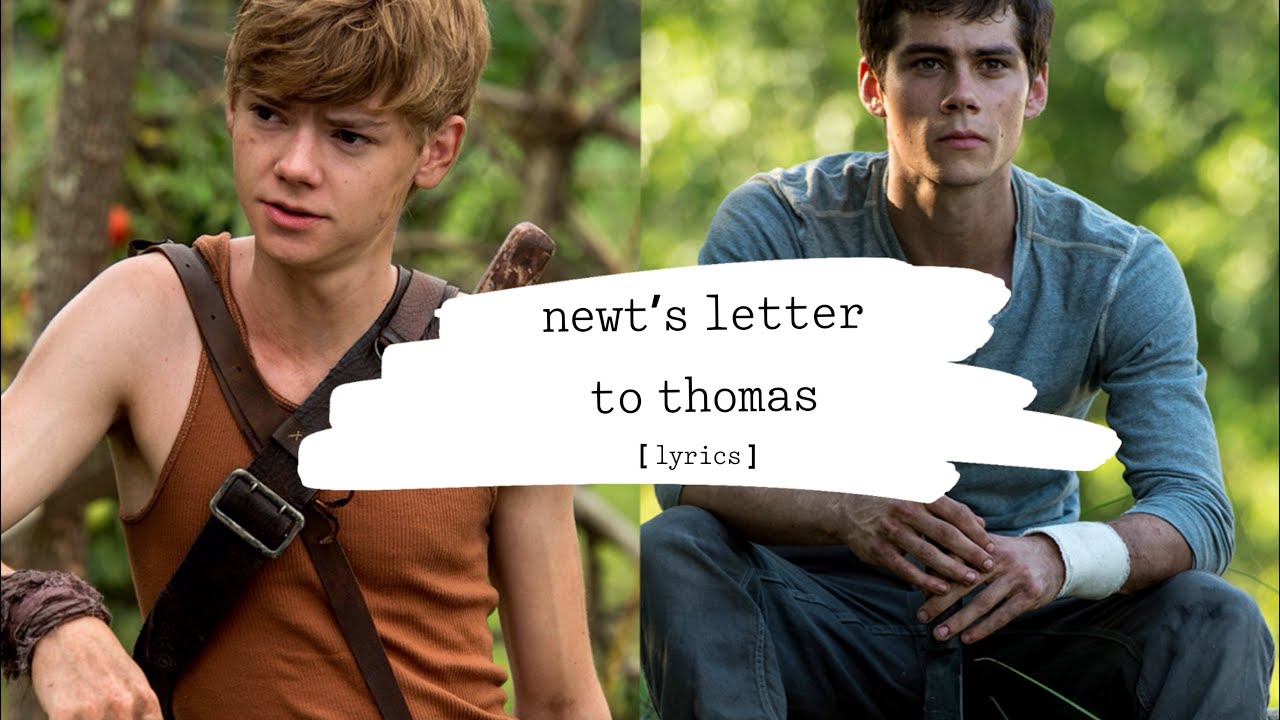 Newt’s letter to Thomas | [ lyrics ] | maze runner | - YouTube