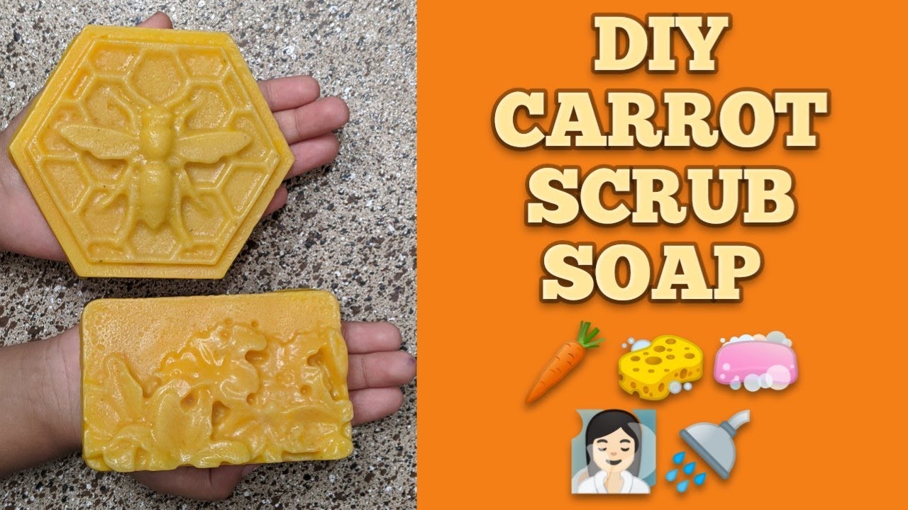 DIY CARROT SCRUB SOAP 🥕🧽🧼🧖🏻‍♀️🚿|| MELT AND POUR SOAP BASE IDEAS 😊😊 ...