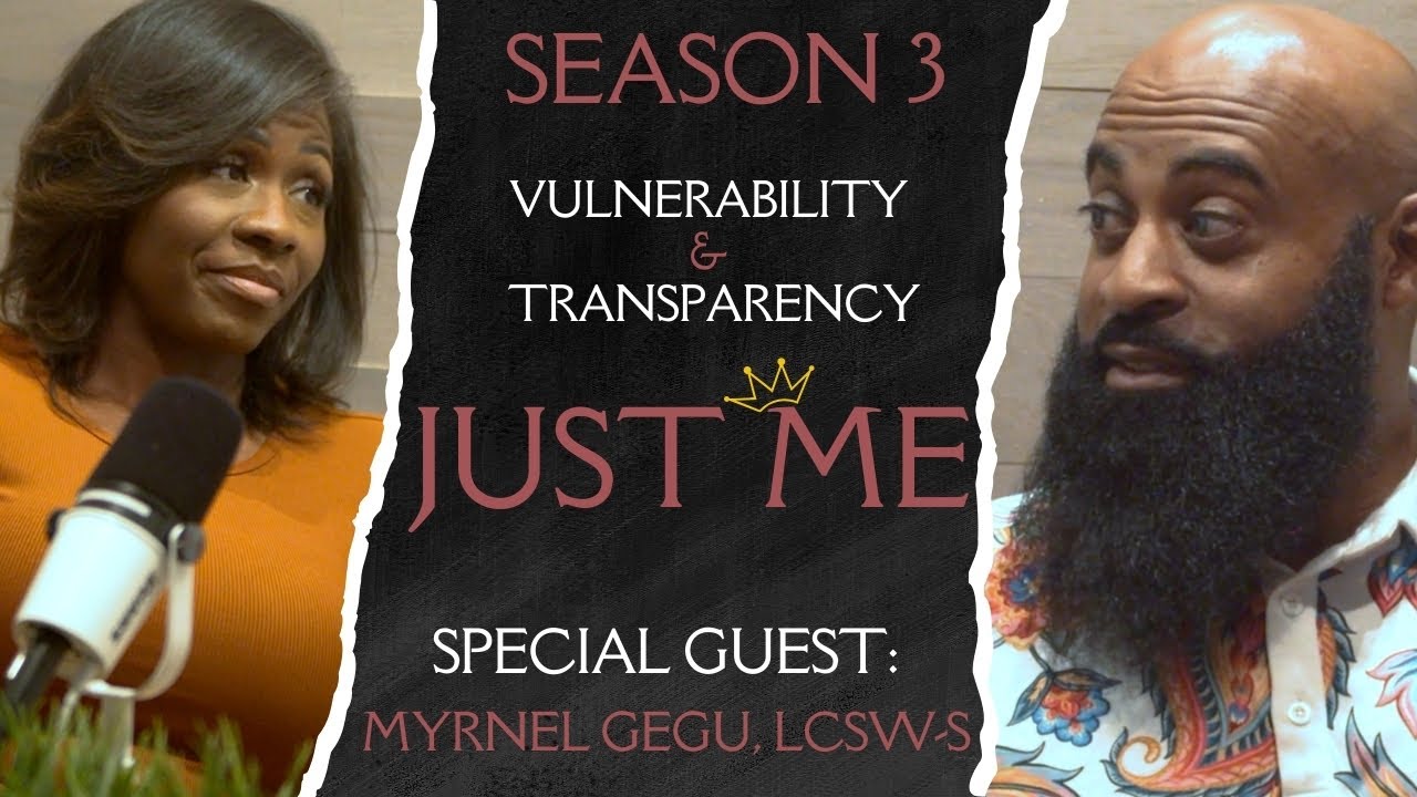 Just Me - Season 3: Episode 1 Vulnerability & Transparency - YouTube