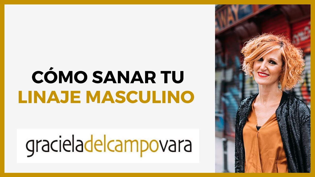 Cómo sanar tu linaje masculino con una Constelación Familiar - YouTube