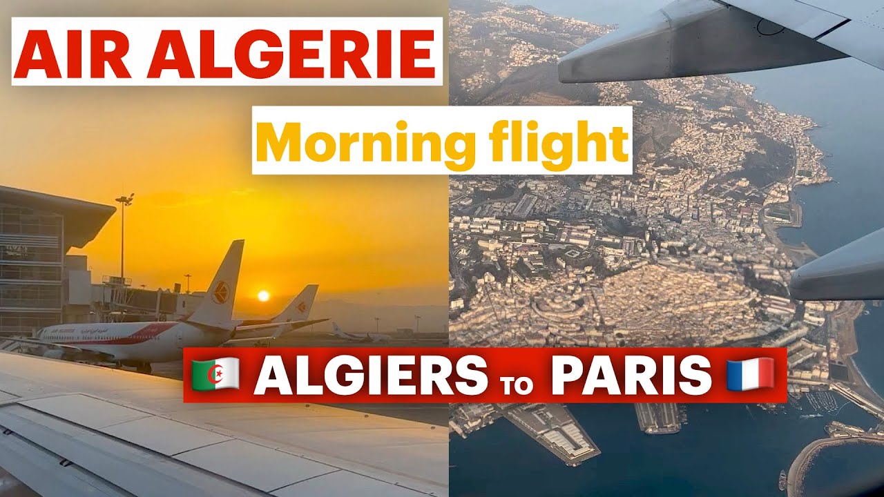 SUNRISE flight from ALGIERS to PARIS - AIR ALGERIE Boeing 737-800 Flagship route - Flight report ...