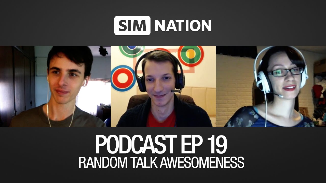 SimNation Podcast 19 - Random Talk Awesomeness - YouTube