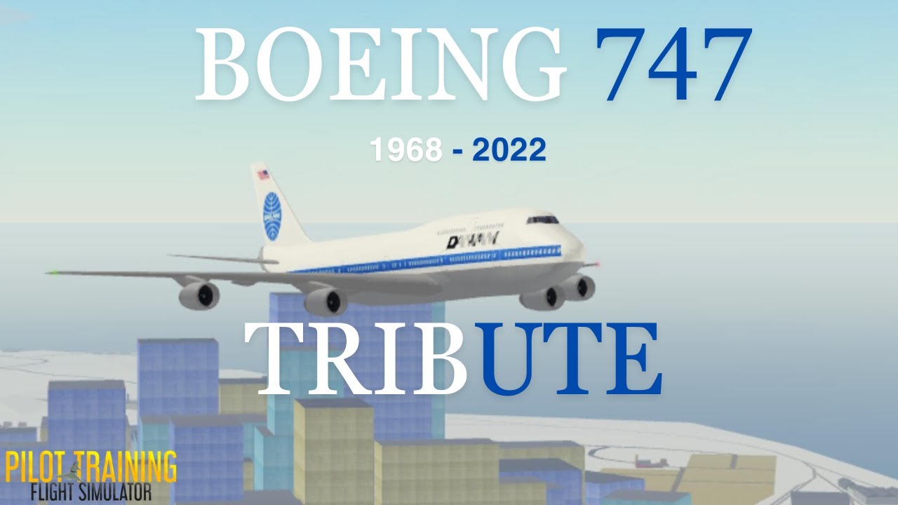 Boeing 747 Tribute | A PTFS Cinematic - YouTube