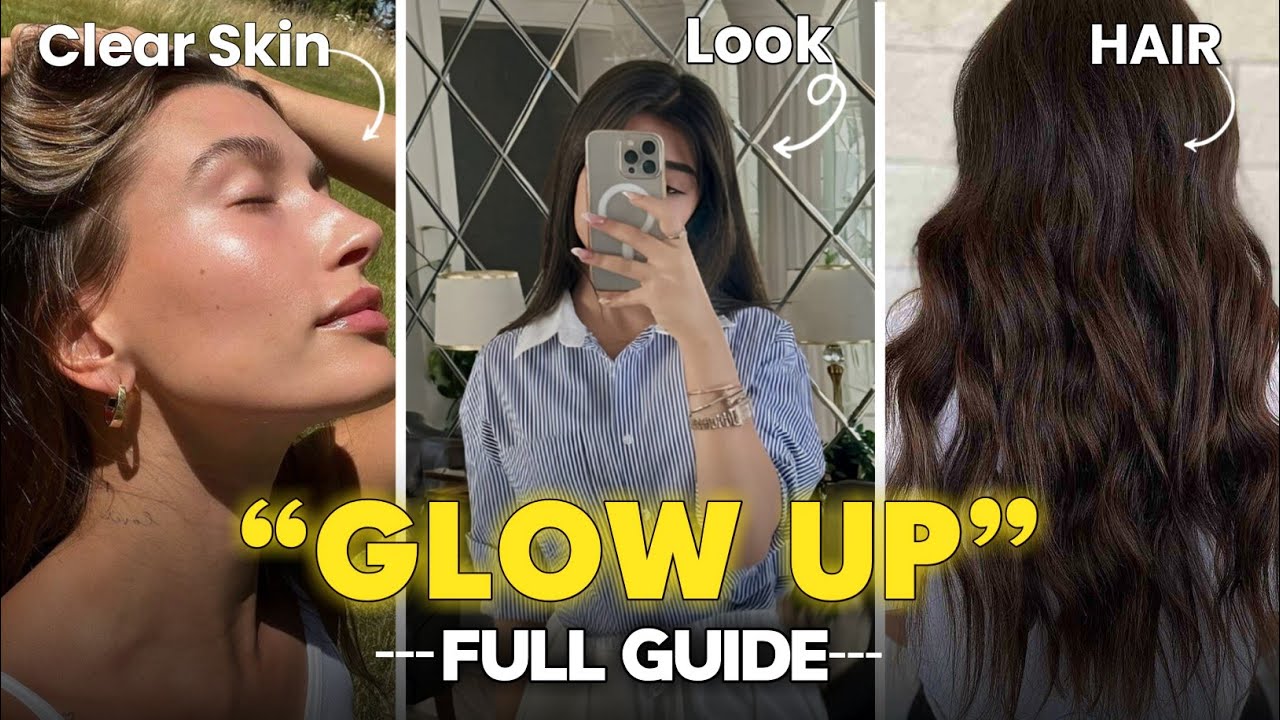 How to Actually GLOW up |Glow Up Transformation-From Dull to Glowing ...