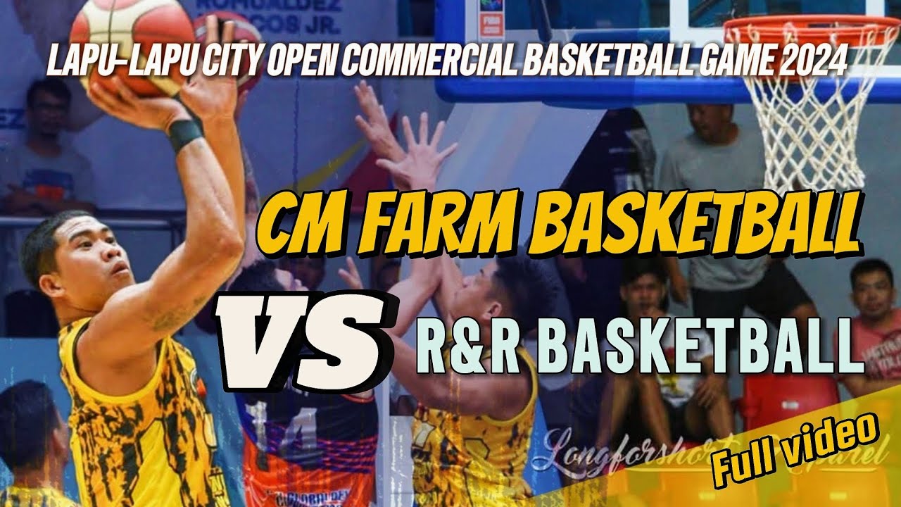 LAPU-LAPU CITY OPEN COMMERCIAL BASKETBALL TOURNAMENT | GAME 1: CM FARM ...