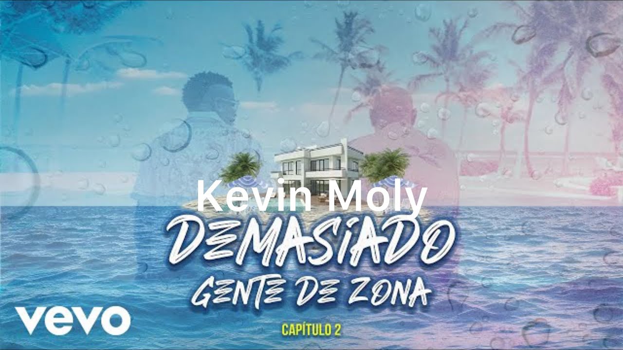 Gente De Zona Kevin Moly - Demasiado (Video Oficial) - YouTube