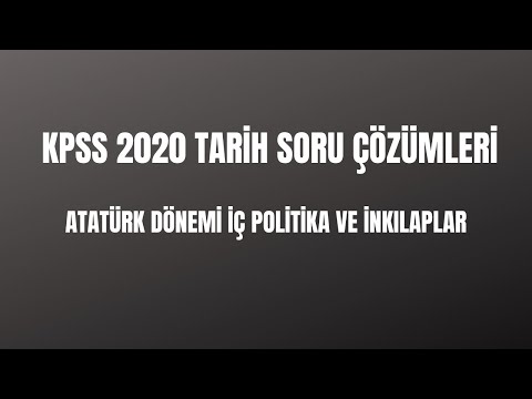 KPSS 2020 ATATÜRK DÖNEMİ İÇ POLİTİKA VE İNKILAPLAR