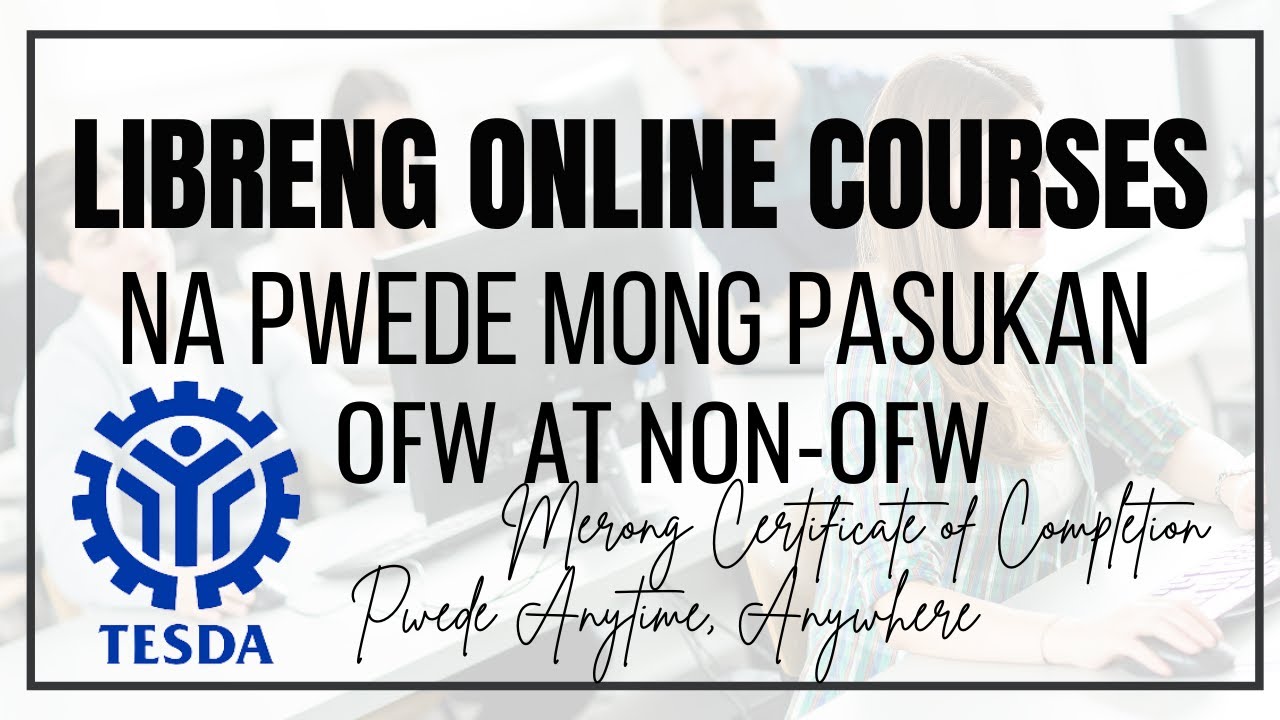 LIBRENG ONLINE COURSES PARA SA OFW AT NON-OFW - MADALI MAG-APPLY, MAY ...