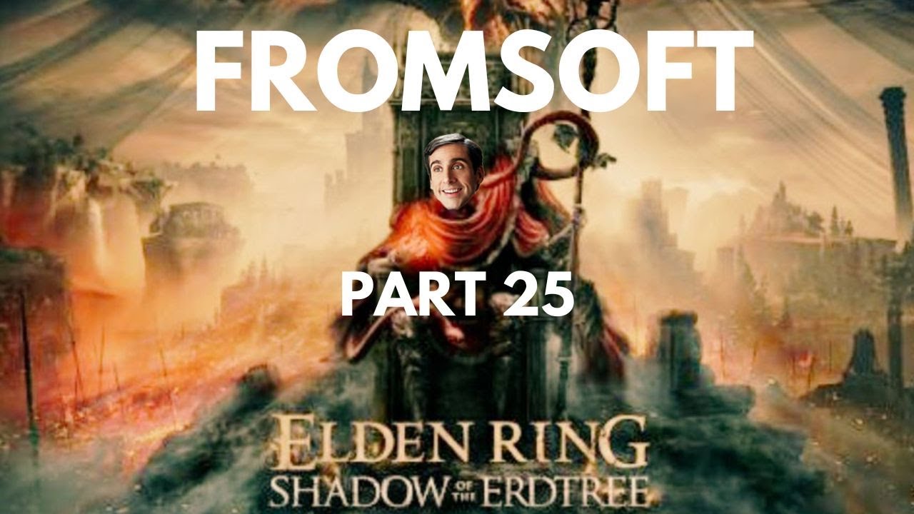 FromSoft Virgin Tries Elden Ring DLC Part 25 - YouTube