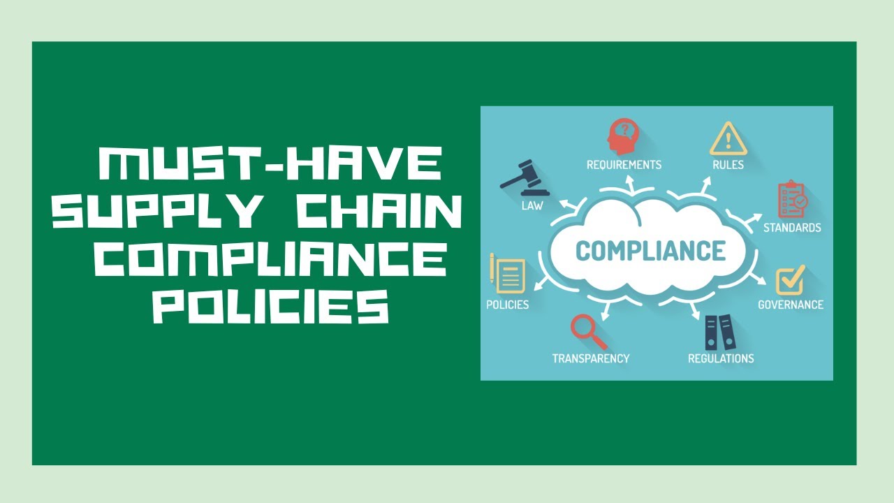 Must Have Supply Chain Compliance Policies - YouTube
