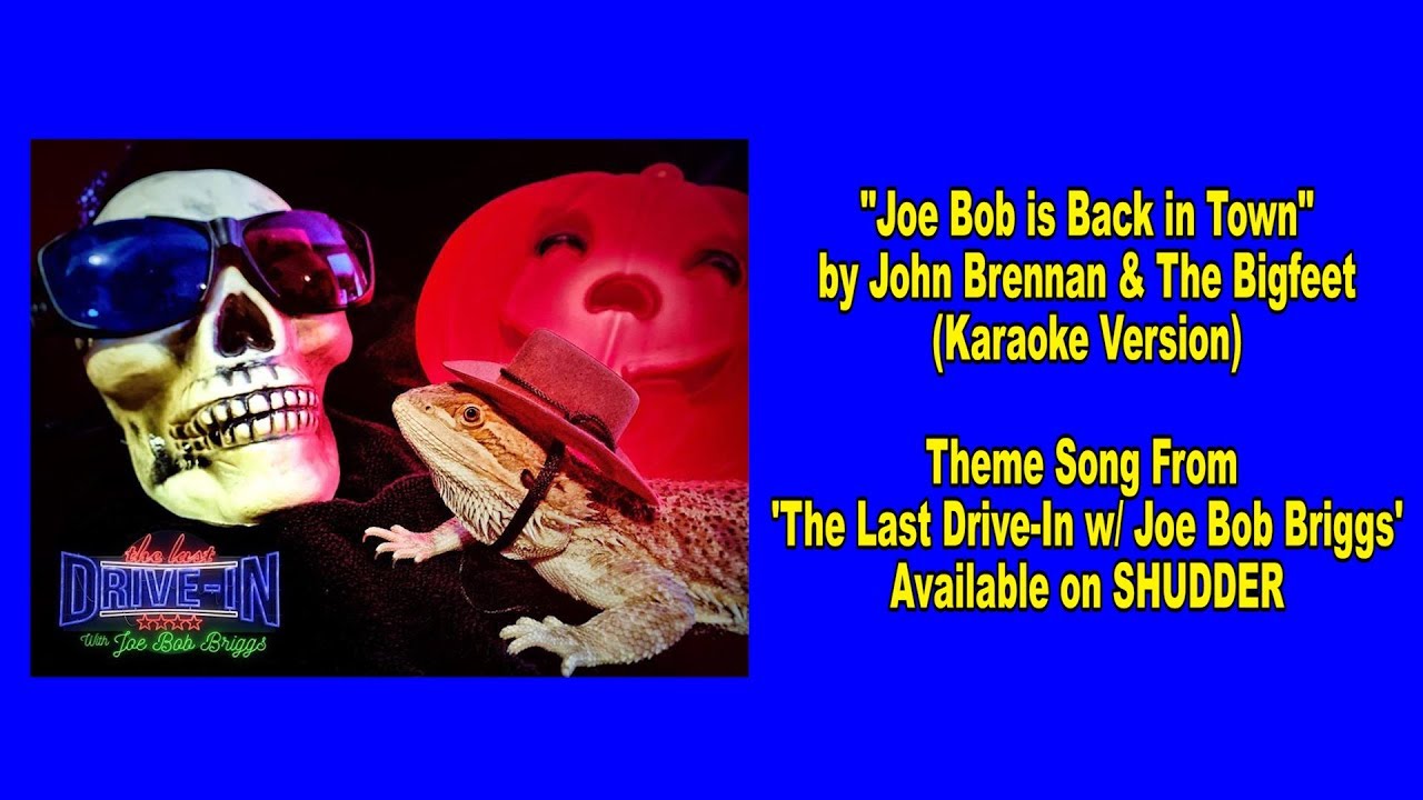 Joe Bob is Back in Town (Karaoke Version) | Theme from "The Last Drive ...