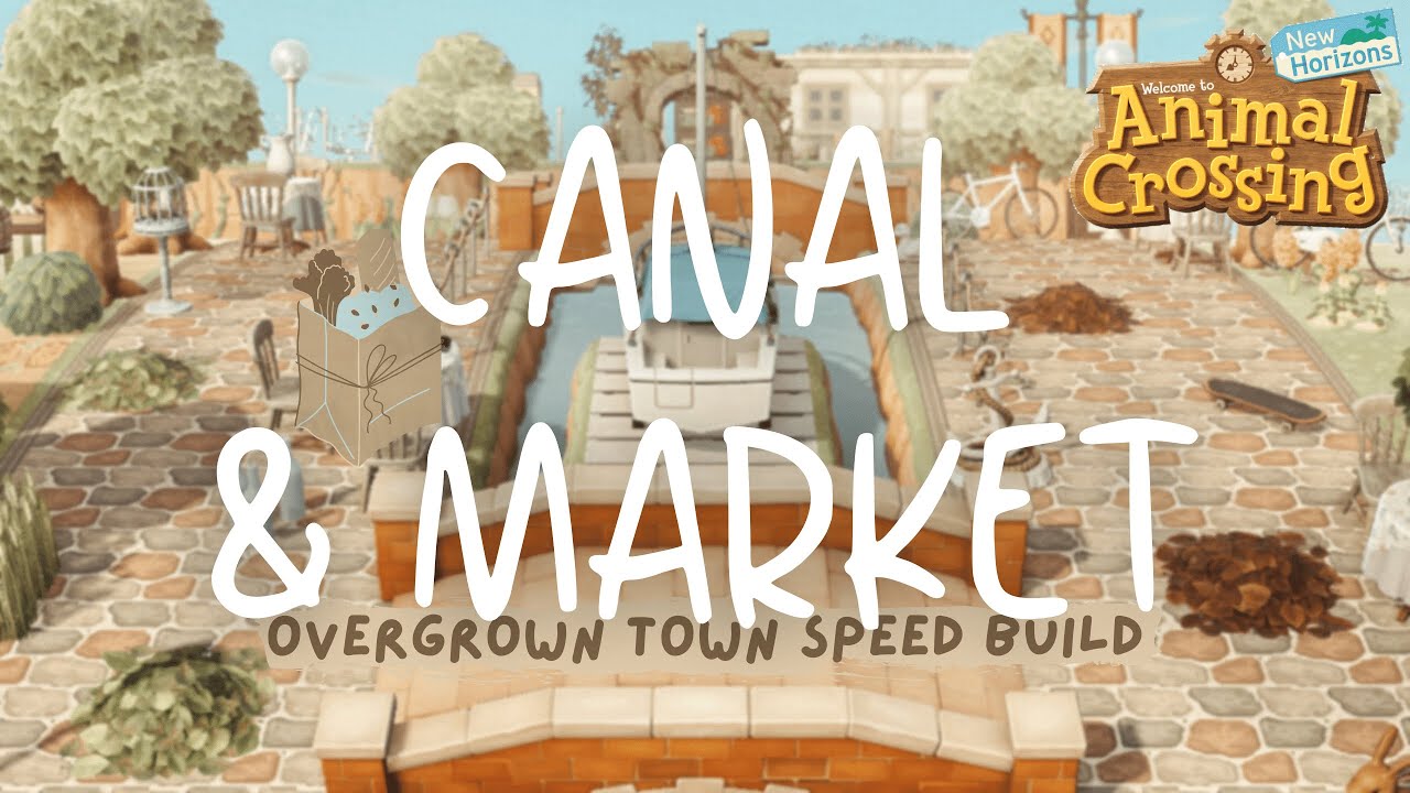CANAL & MARKET BUILD | finishing up some areas | animal crossing: new horizons speedbuild - YouTube