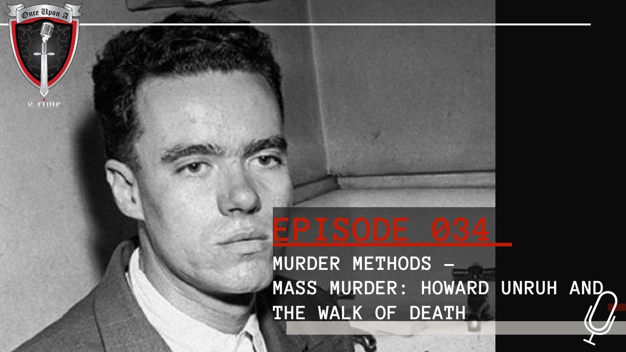 Episode 034: Murder Methods - Mass Murder: Howard Unruh and the Walk of ...