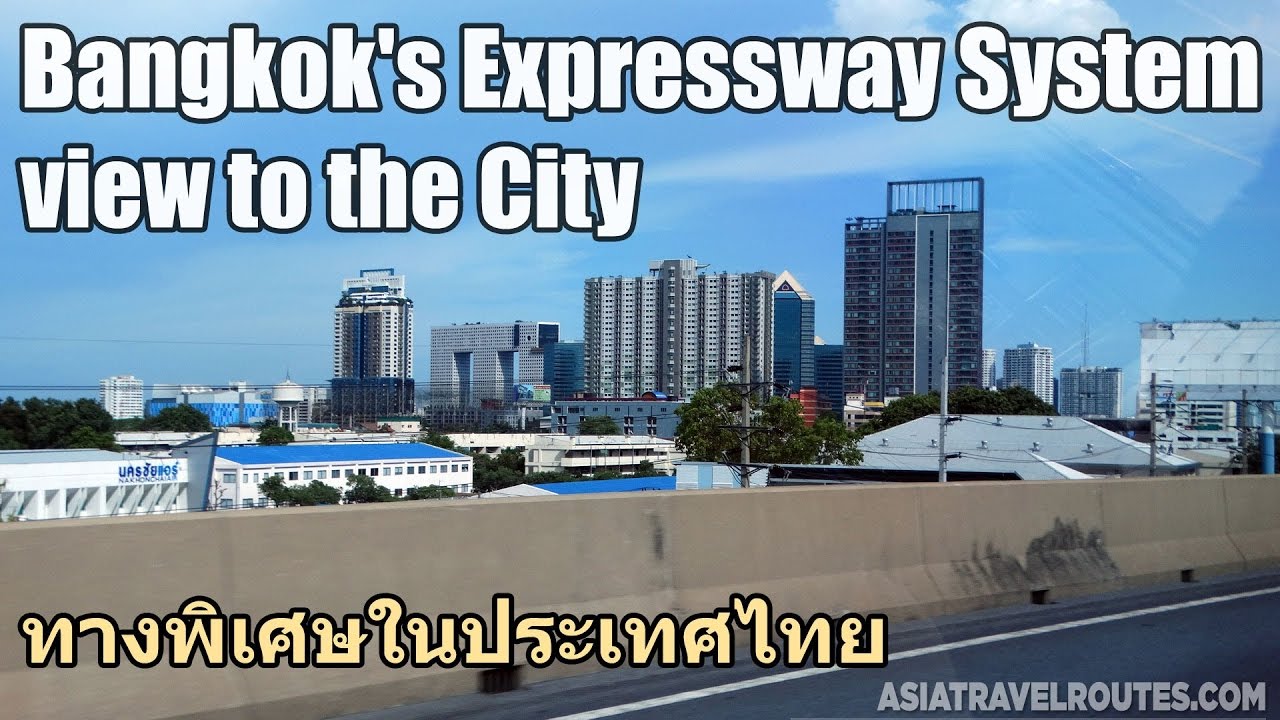 Bangkok's Expressway System ทางพิเศษในประเทศไทย, view to the City - YouTube