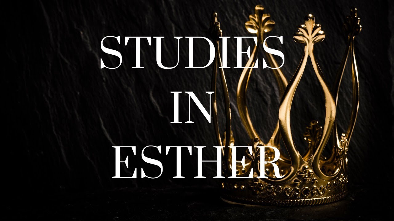 STUDIES IN ESTHER - PART 10 - JESUS IS A BETTER ESTHER - Sunday 6th ...