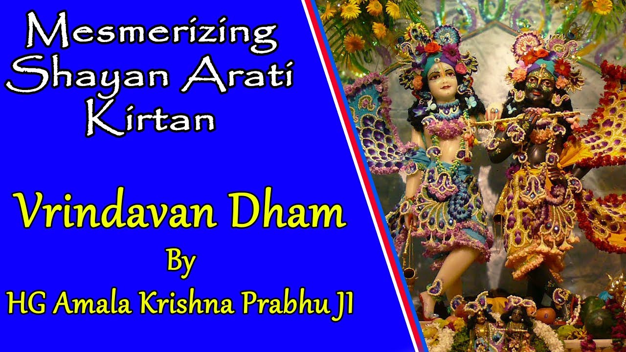 Mesmerizing Shayan Arati Kirtan || Vrindavan Dham || HG Amala Krishna ...