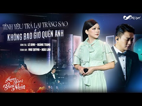 Tình Yêu Trả Lại Trăng Sao - Không Bao Giờ Quên Anh (Lê Dinh - Hoàng Trang) | Như Quỳnh ft. Hoài Lâm