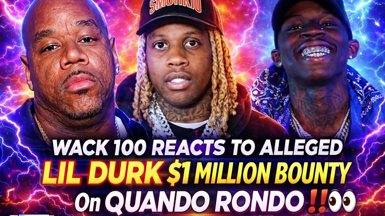 🧨 Wack 100 Reacts To The Feds Say Lil Durk Put $1 MILLION BOUNTY On ...