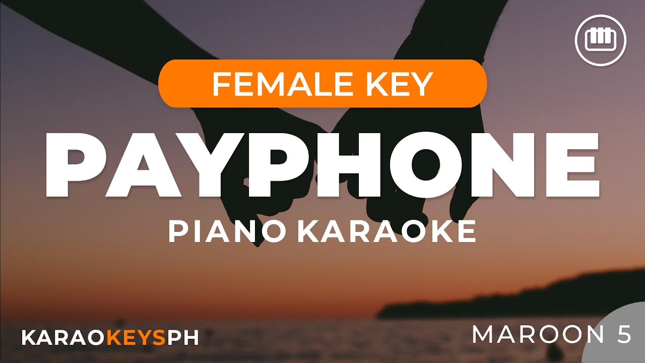 Payphone - Maroon 5 (Female Key - Piano Karaoke) - YouTube
