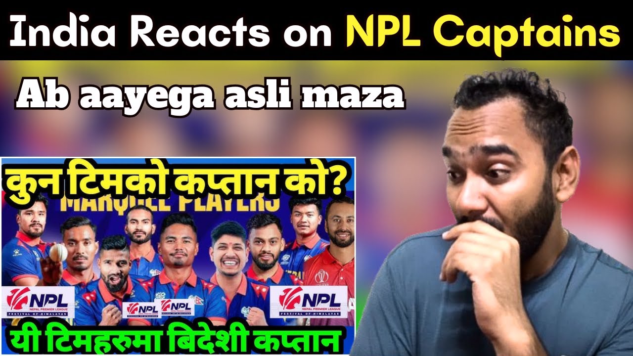 Indian Reaction on NPL Team captains | Nepal Premier League Captains ...