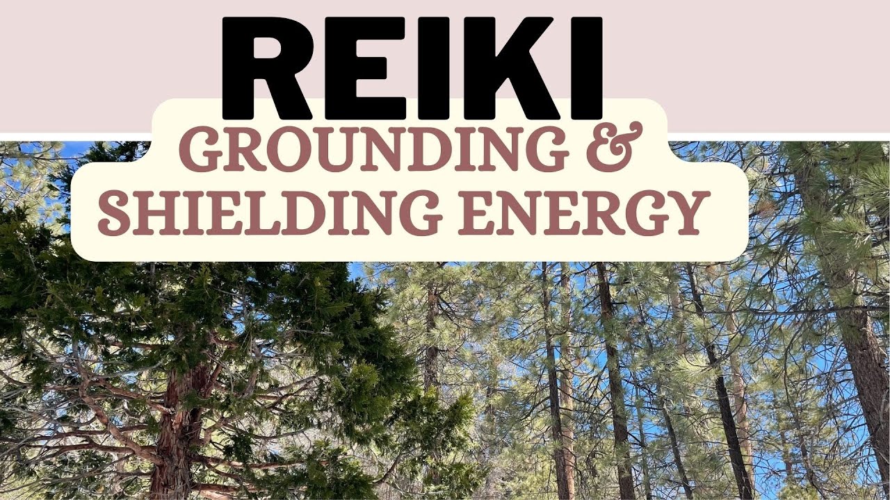 Reiki for Grounding & Shielding Energy🌀 Cleansing🌀 Protection - YouTube