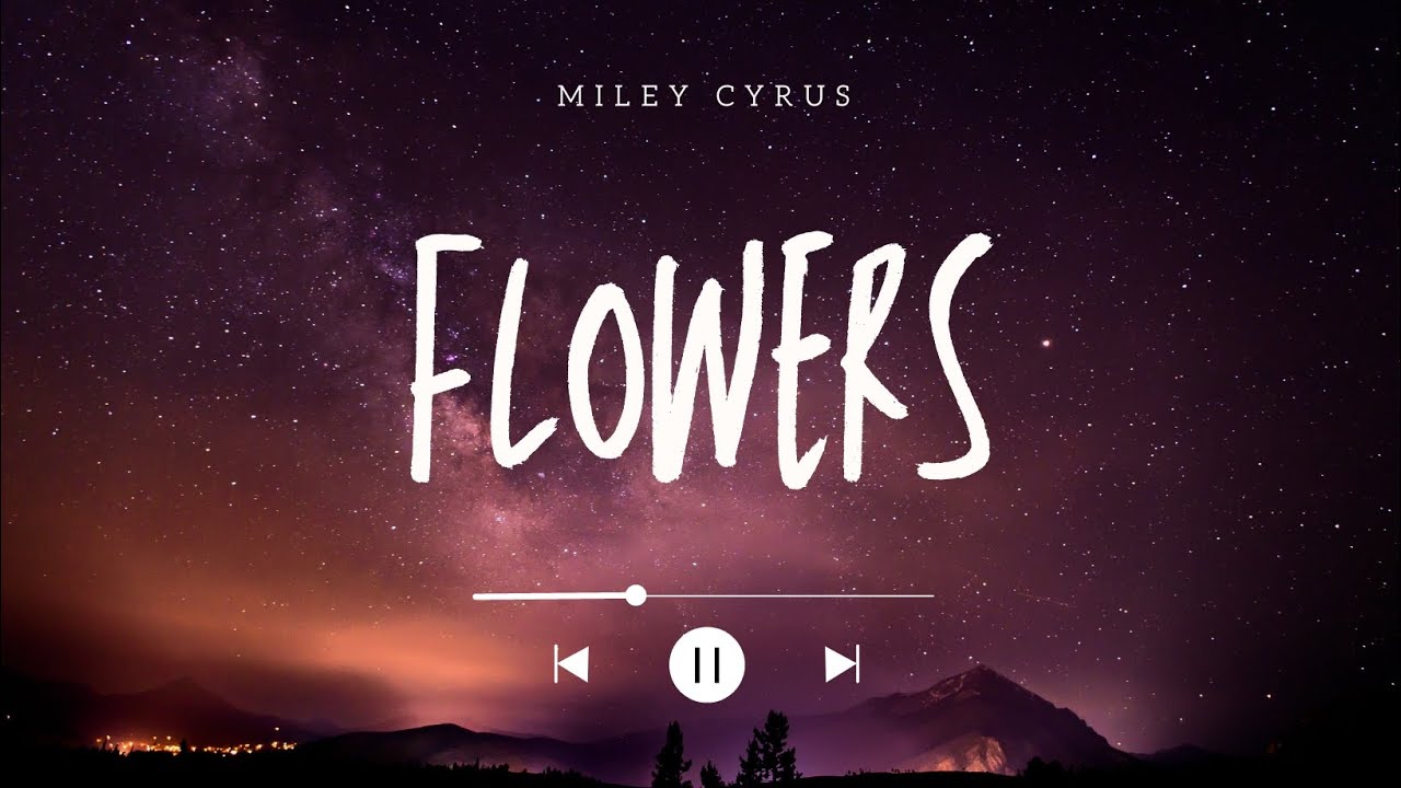 flowers lyrics - miley cyrus - YouTube